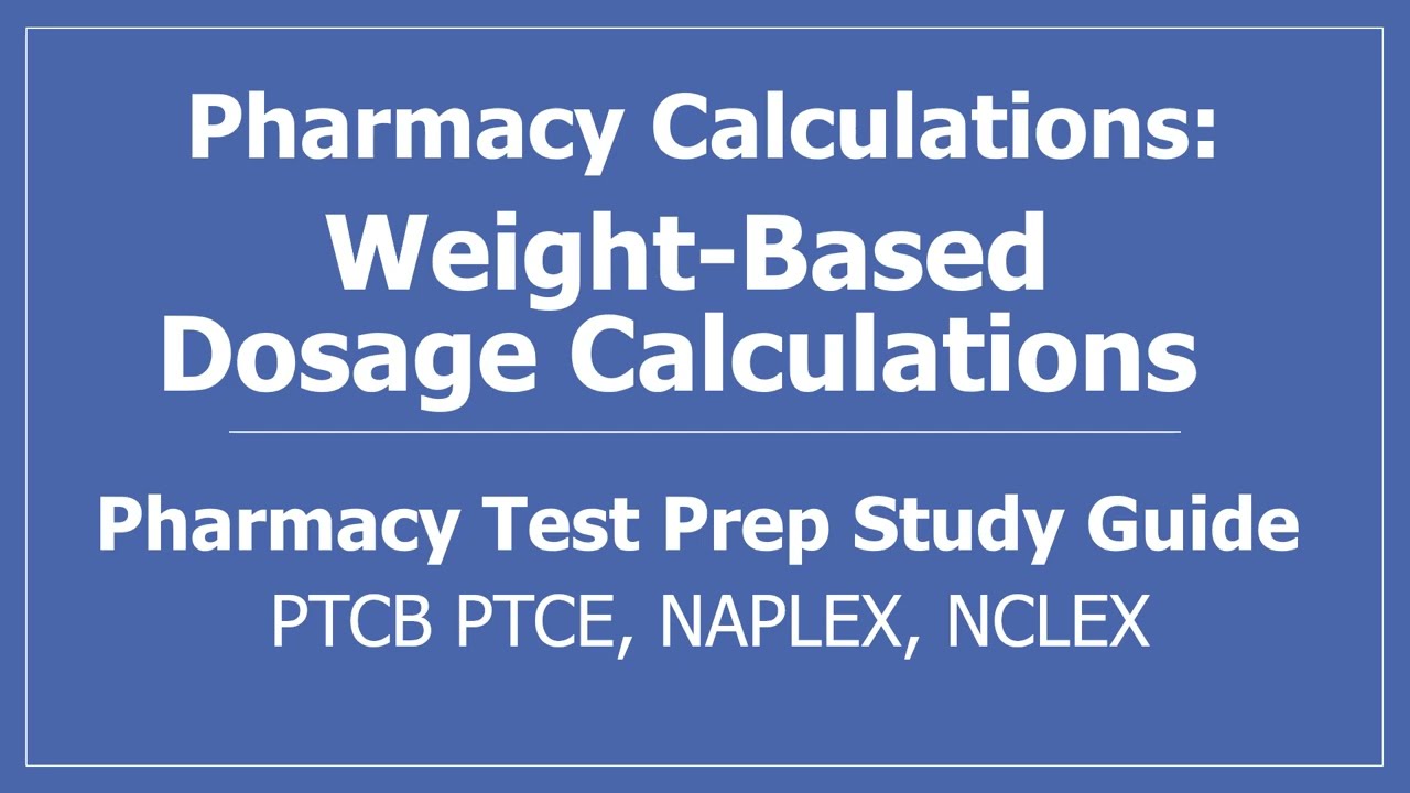 Pharmacy Calculations Weight Based Dosage Calculations PTCB PTCE pharmacy-calculations-weight-based-dosage-calculations-ptcb-ptce