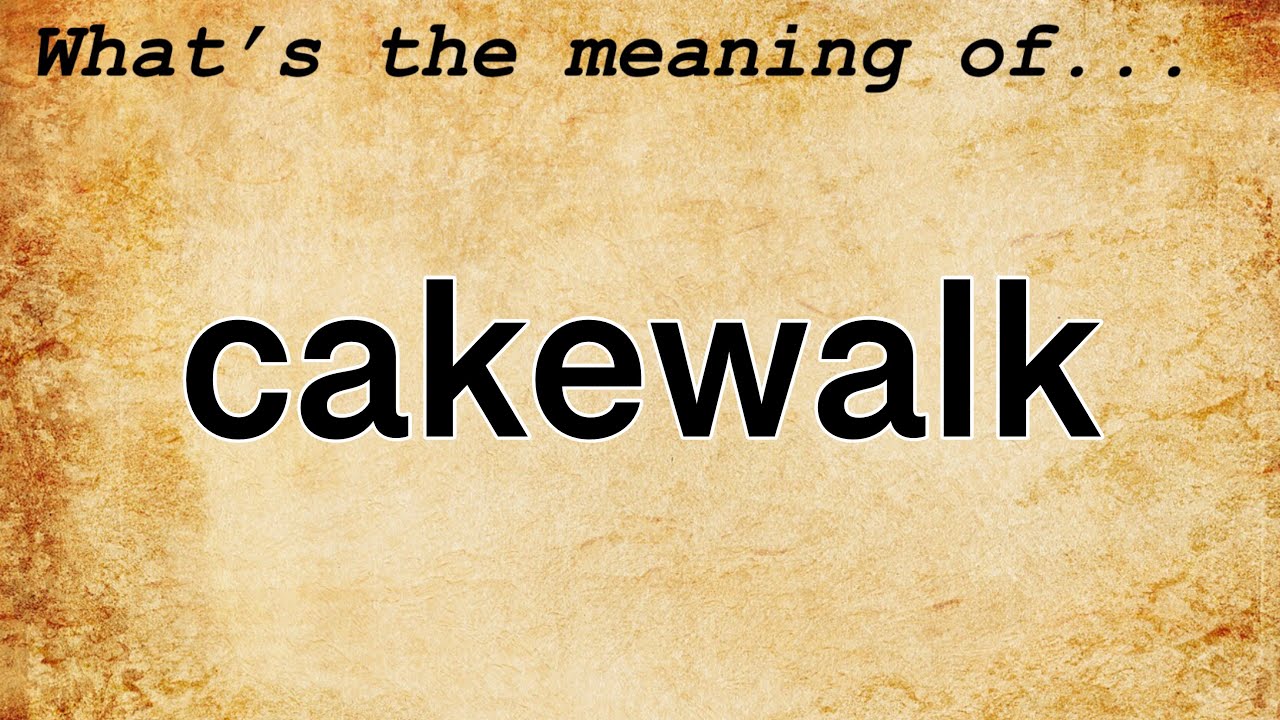 Cakewalk Meaning Definition Of Cakewalk YouTube cakewalk-meaning-definition-of-cakewalk-youtube
