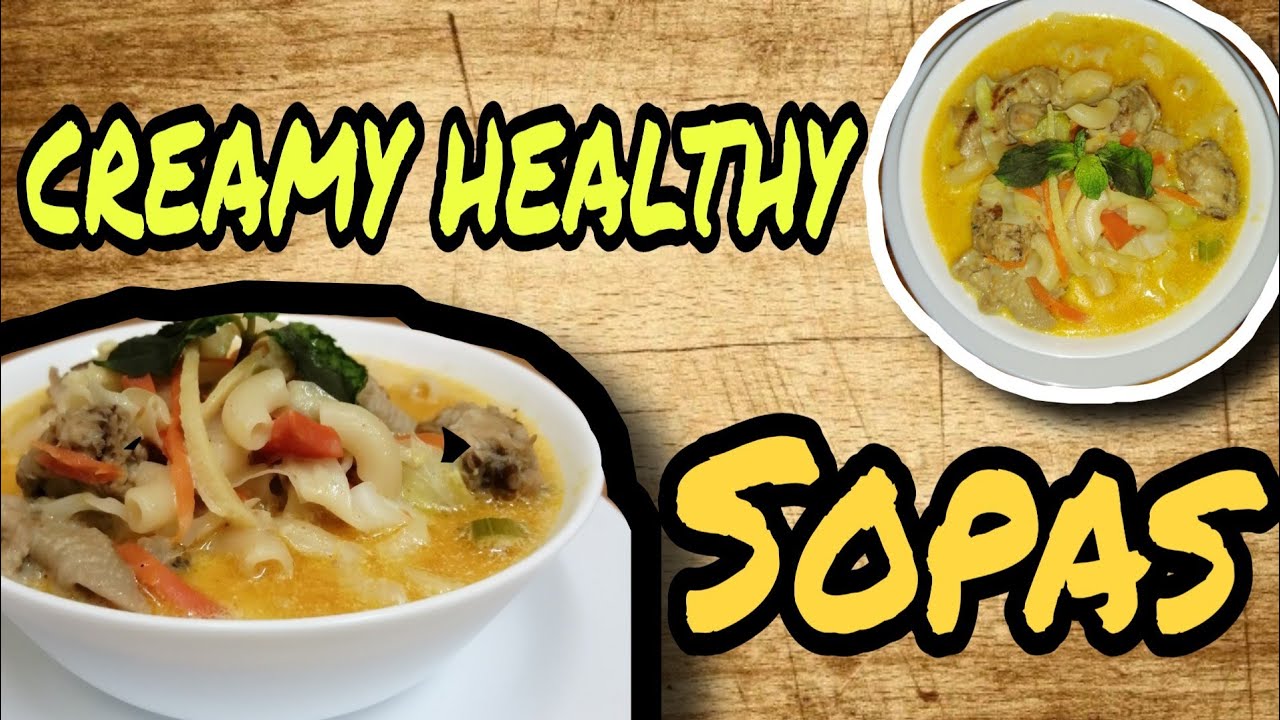 CREAMY HEALTHY SOPAS (My own version) - YouTube