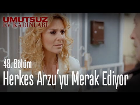 Herkes Arzu'yu merak ediyor! - Umutsuz Ev Kadınları 48. Bölüm