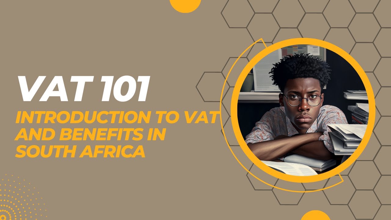 VAT 101 Introduction To VAT And Benefits In South Africa YouTube VAT 101 Introduction To VAT And Benefits In South Africa YouTube