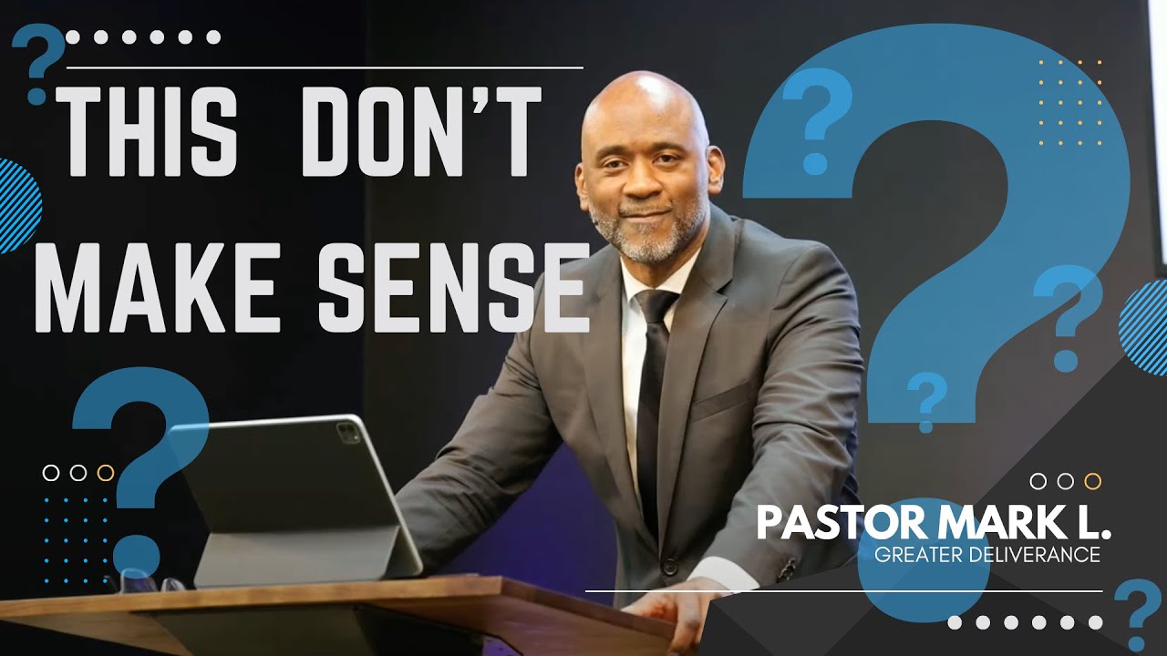 Pastor Mark Leonard // This Don't Make Sense - YouTube