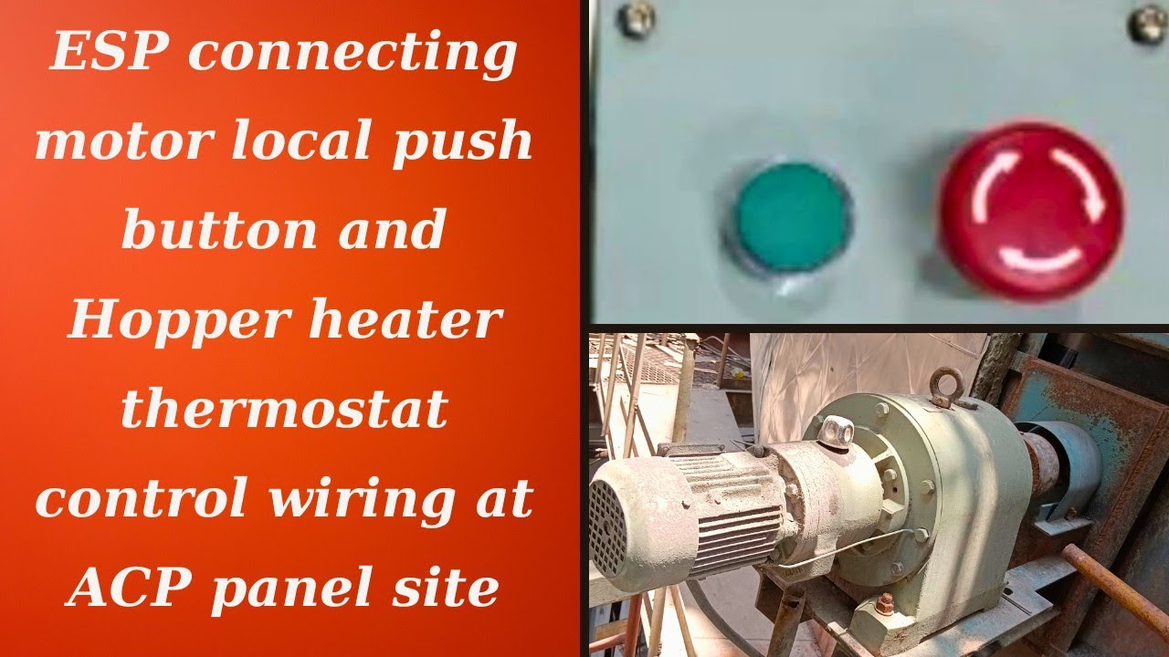 ESP connecting motor local push button and Hopper heater thermostat ...