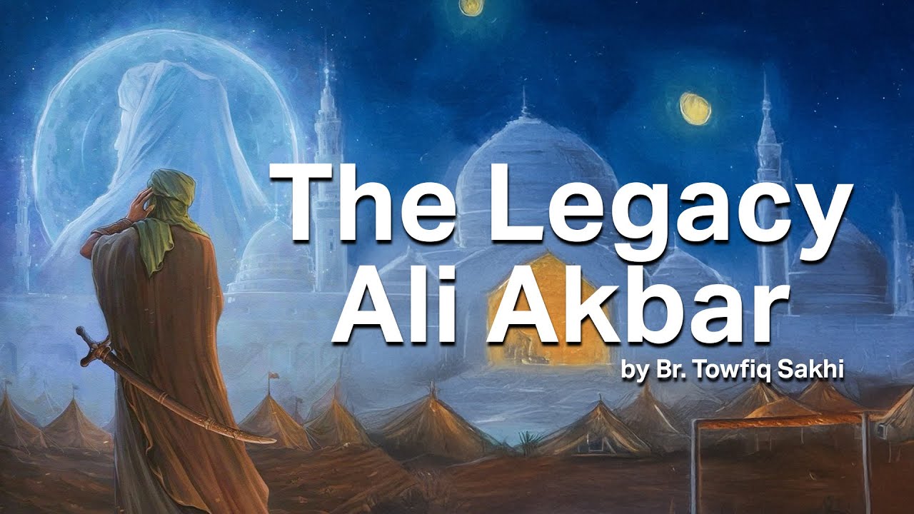 The Legacy of Ali Akbar: The Prophet’s Reflection & The Power of Good ...