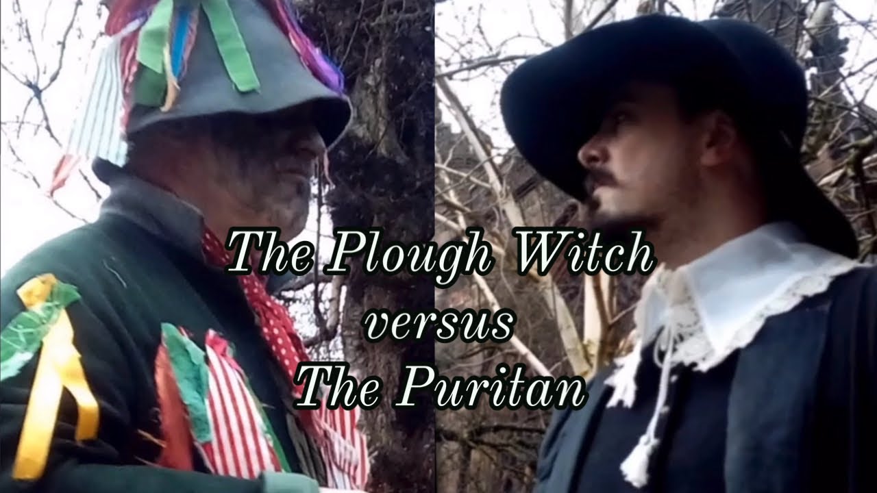 The Plough Witch versus The Puritan - Arguing 17th Century Style on ...