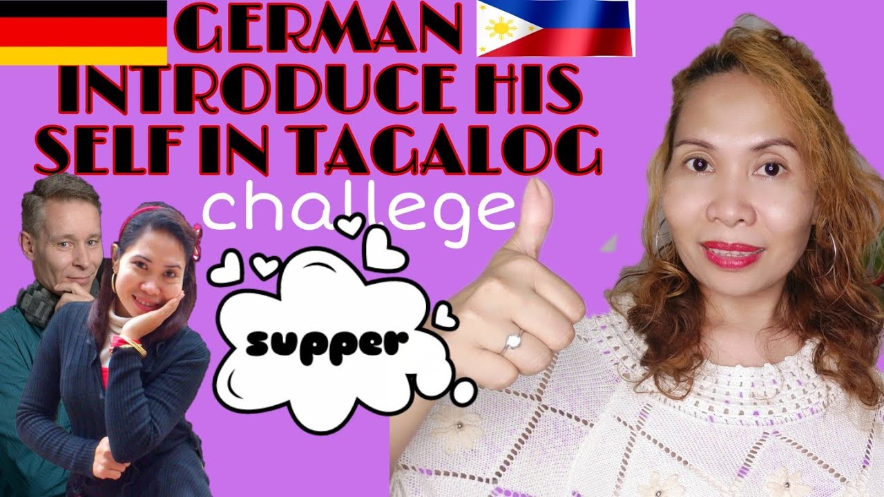 GERMAN-FILIPINA HOW TO INTRODUCE HIS SELF IN TAGALOG(challenge1)Vlog49 ...