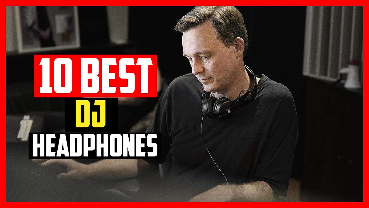 Top 10 Best DJ Headphones in 2024 - YouTube