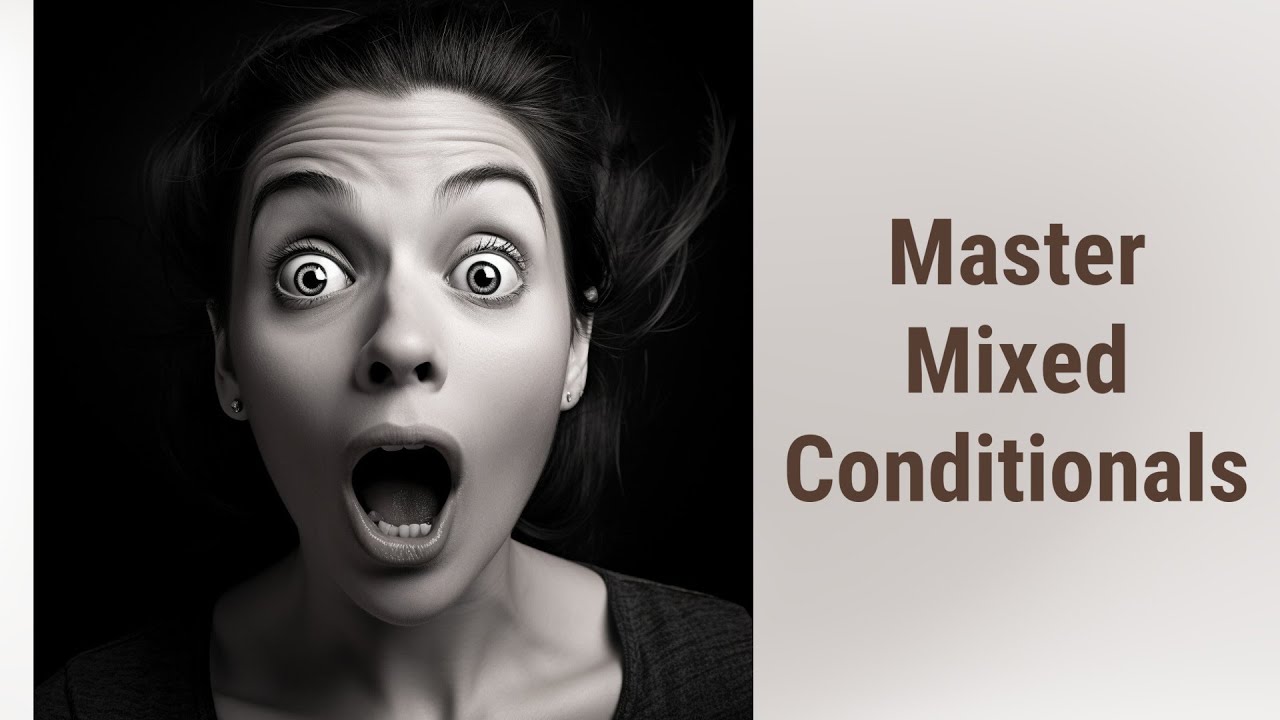 Master the Magic of Mixed Conditionals in English - YouTube