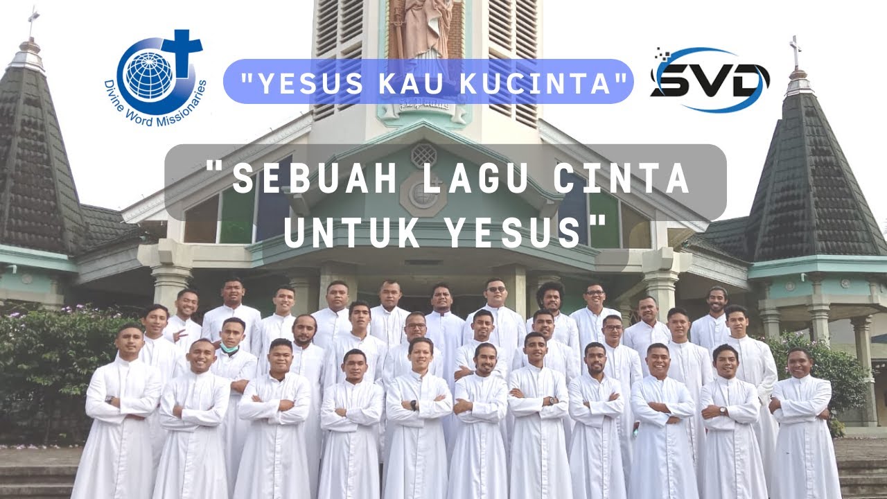 Yesus Kau Kucinta - Sebuah Persembahan Lagu Cinta - Koor Para Frater Probanis Ledalero - YouTube