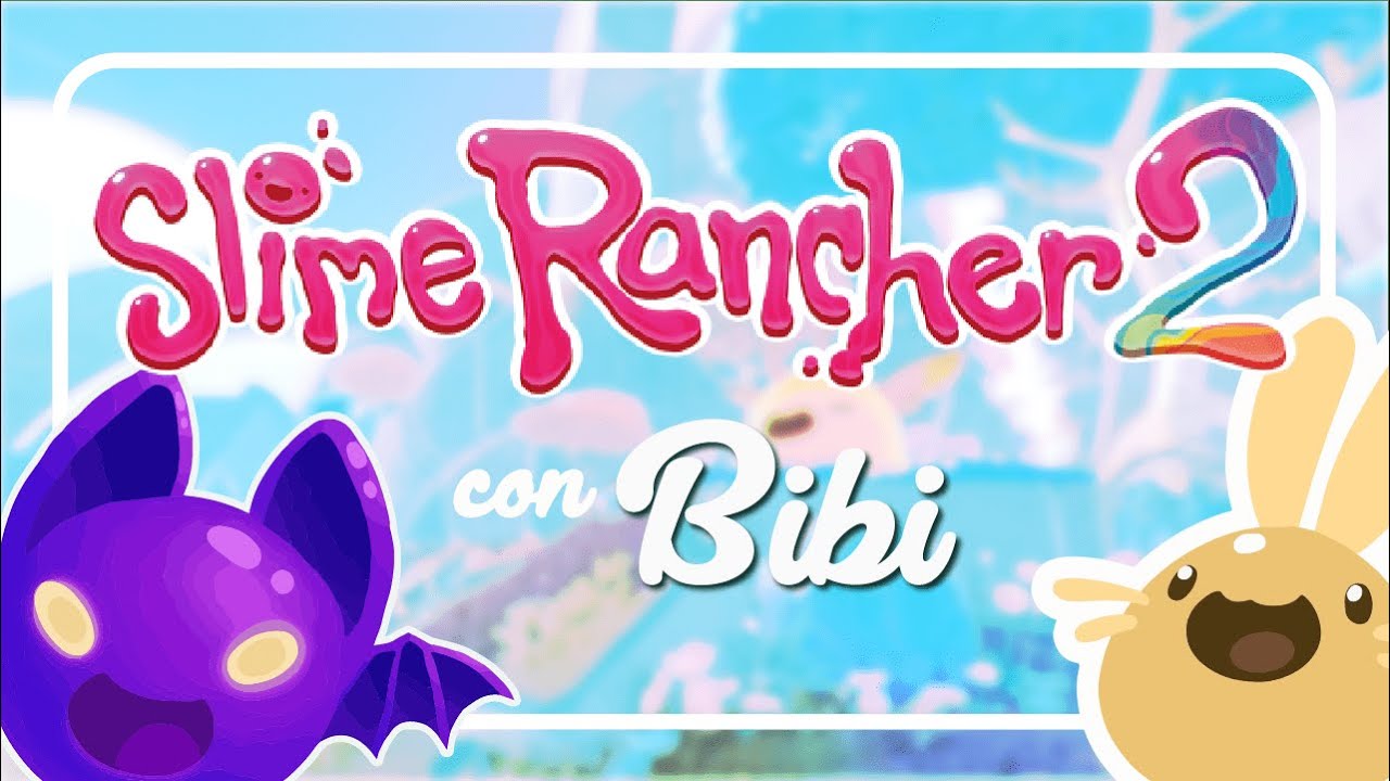 COMIENZA LA AVENTURA Slime Rancher 2 🌸 #1 | Jugando con Bibi - YouTube