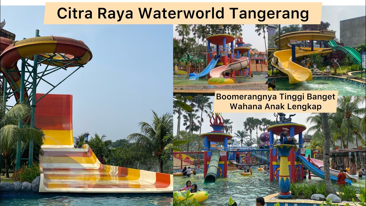 Citra Raya Water World Tangerang‼️ Review 2023, Boomerangnya Amazing ...