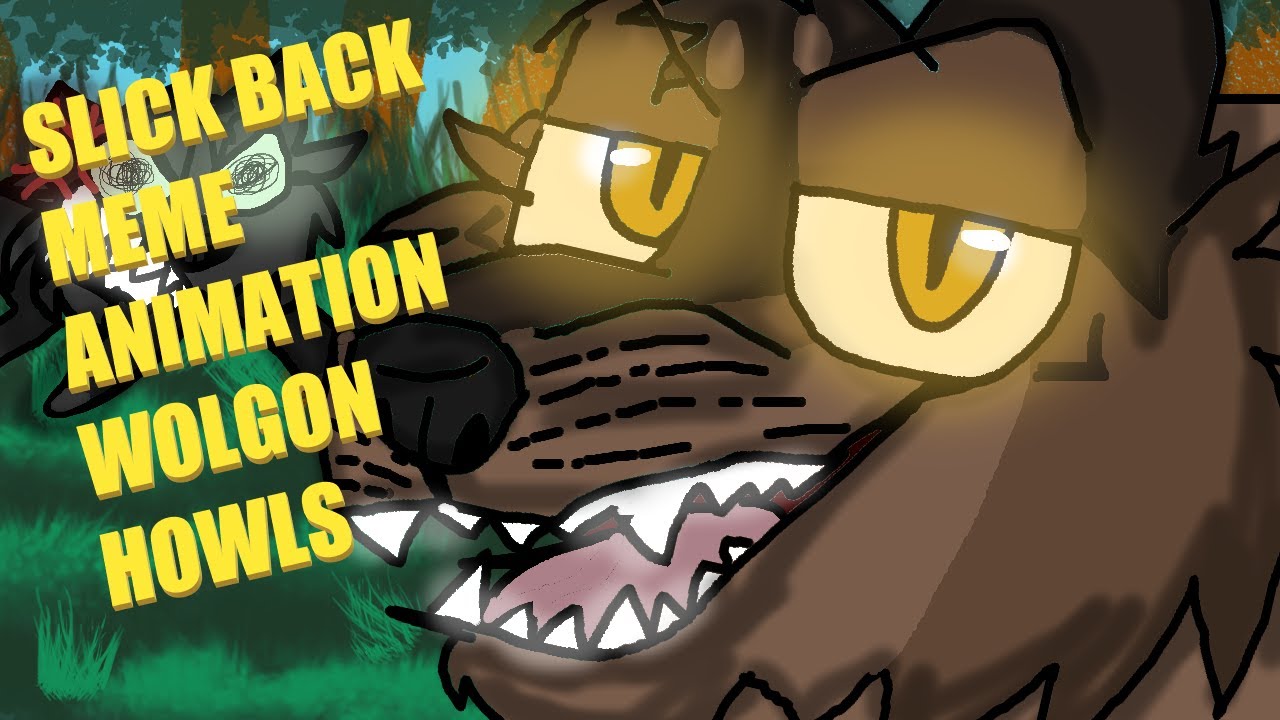 SLICK BACK | MEME ANIMATION | WOLGON HOWLS / bonnie galor - YouTube