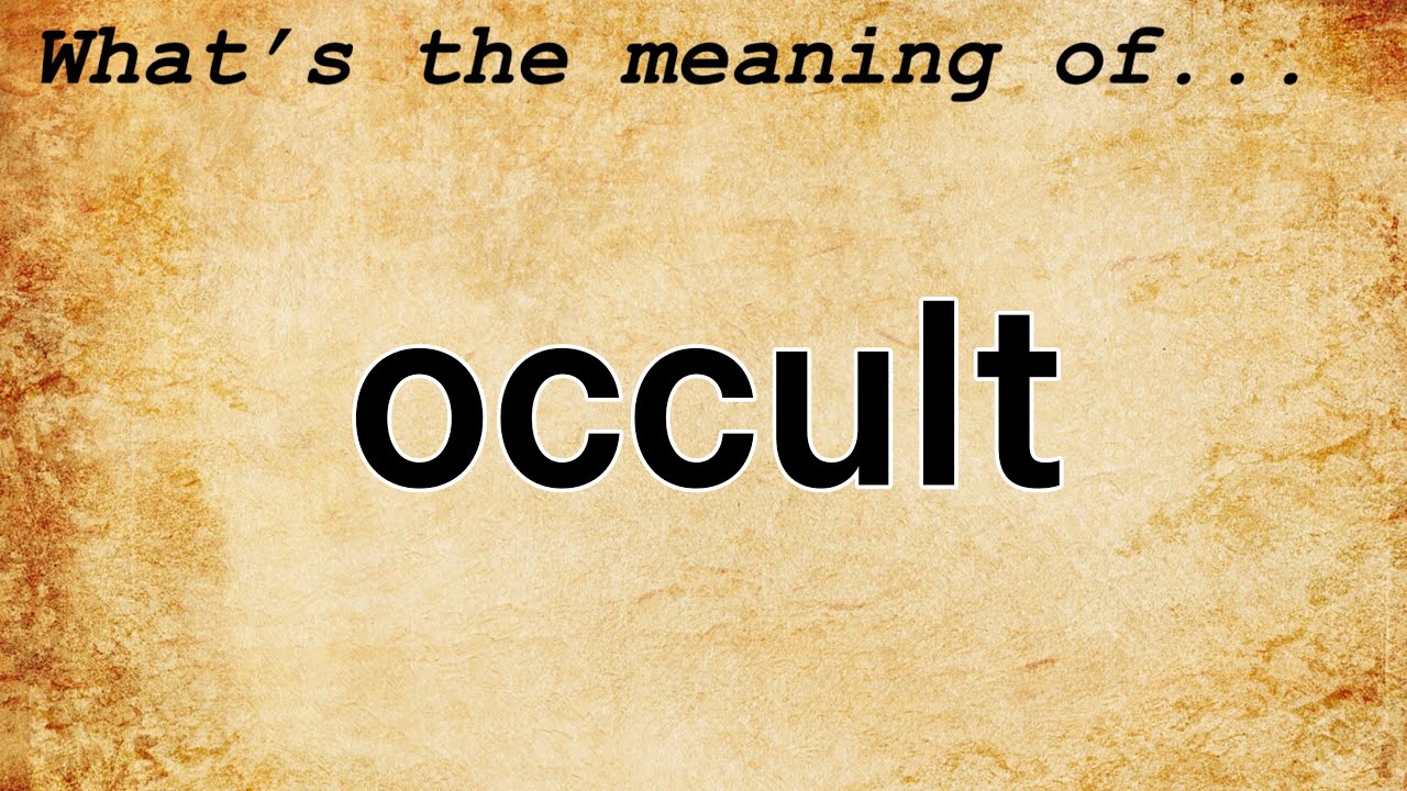 Occult Meaning Definition Of Occult YouTube occult-meaning-definition-of-occult-youtube