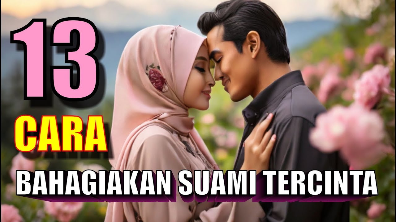 13 Cara Membahagiakan Suami Tercinta - YouTube