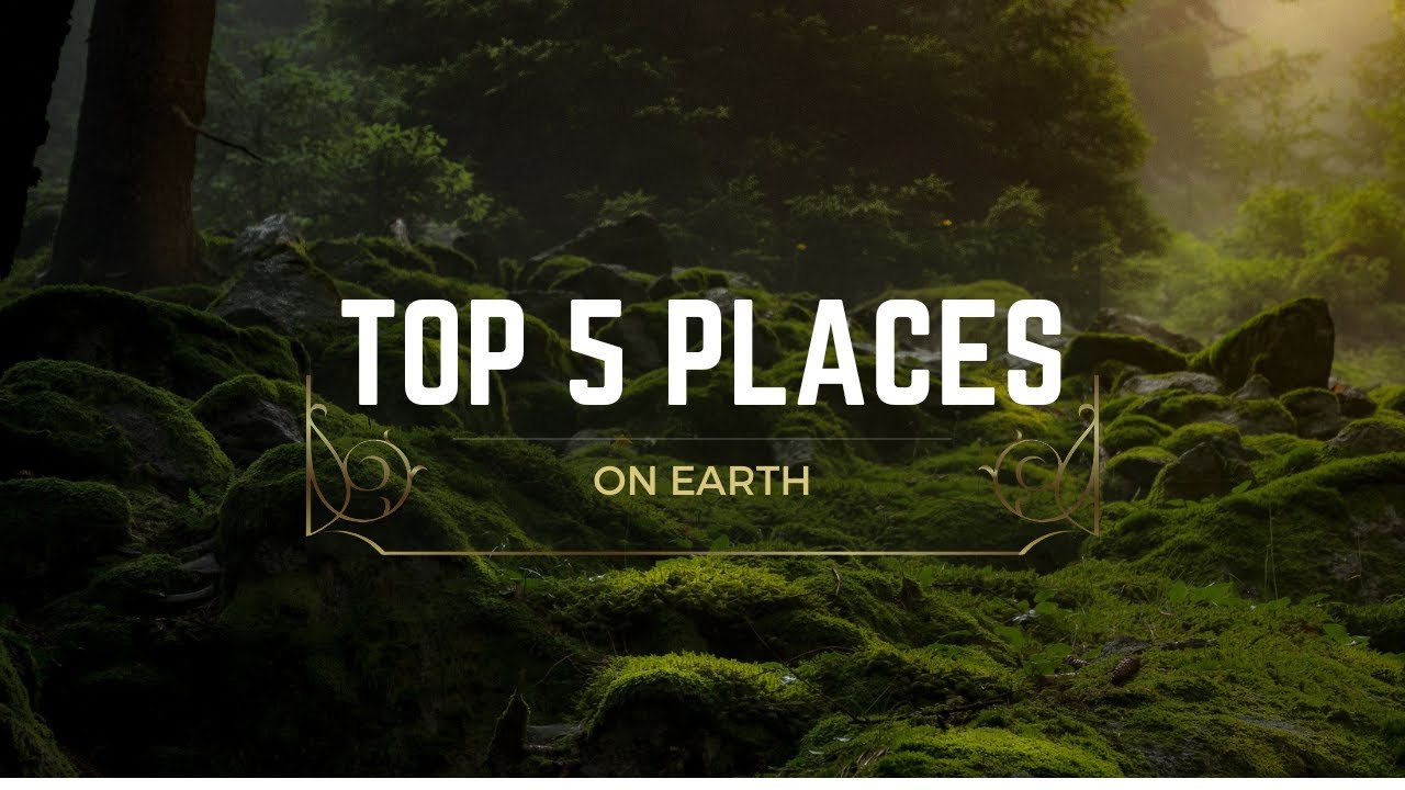 The Top 5 Places on Earth - You Have to See - YouTube