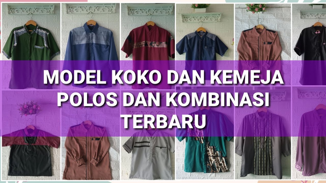MODEL KOKO DAN KEMEJA TERBARU POLOS DAN KOMBINASI - YouTube