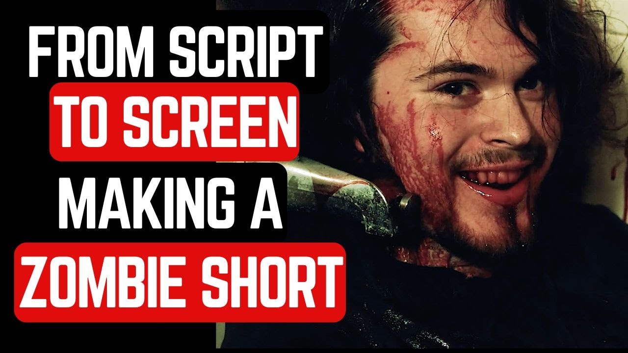 Zombie Short Film Case Study: From Idea to Final Cut | Behind the ...