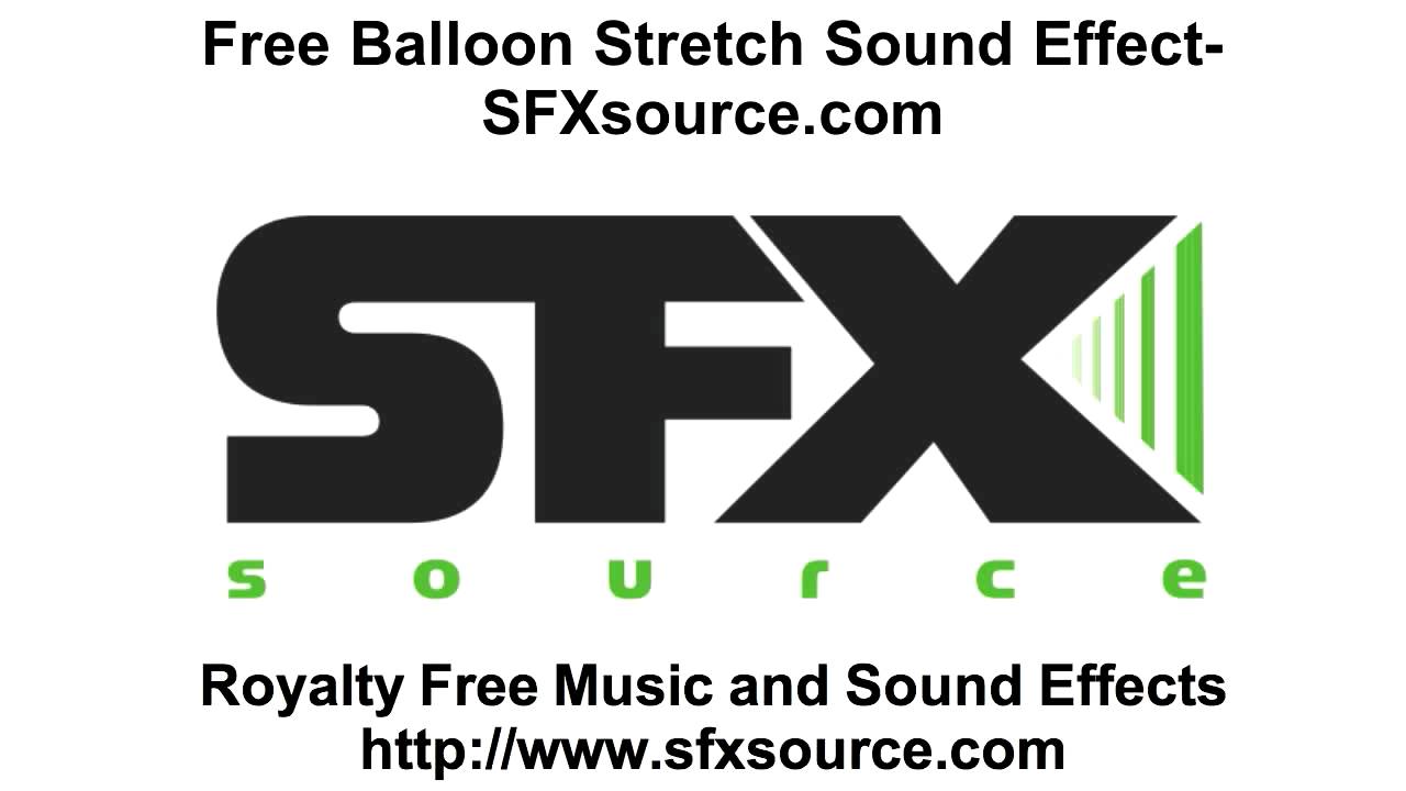 Free BALLOON STRETCHING SOUND EFFECT from SFXsource.com - YouTube
