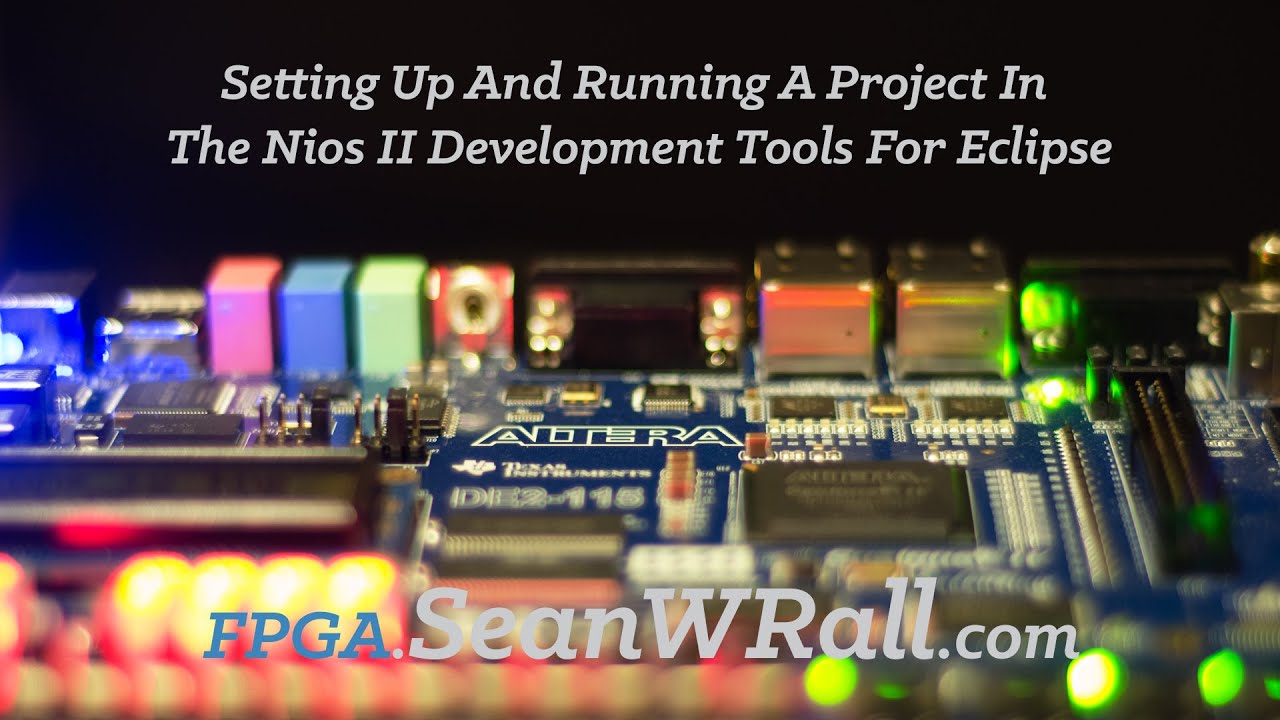 Setting Up And Running A Project In The Nios II Development Tools For Eclipse - YouTube