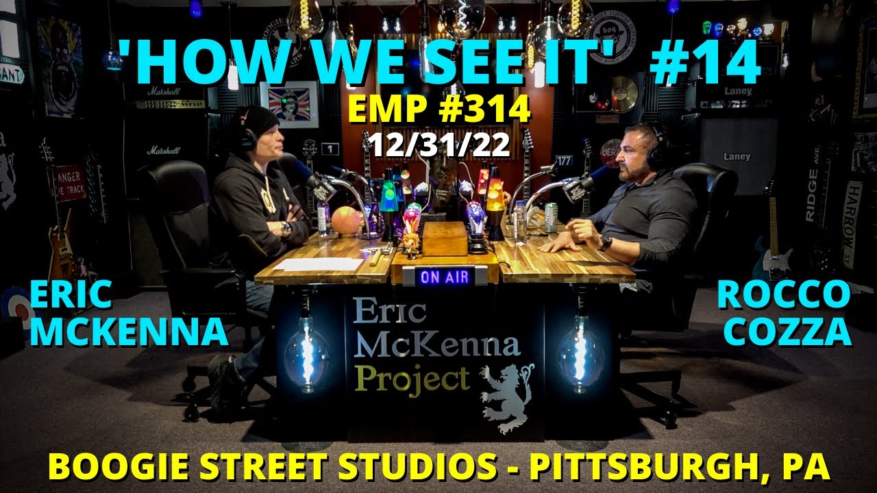 Eric McKenna Project #314 - 'How We See It' Ep. #14 - Rocco Cozza, Eric ...