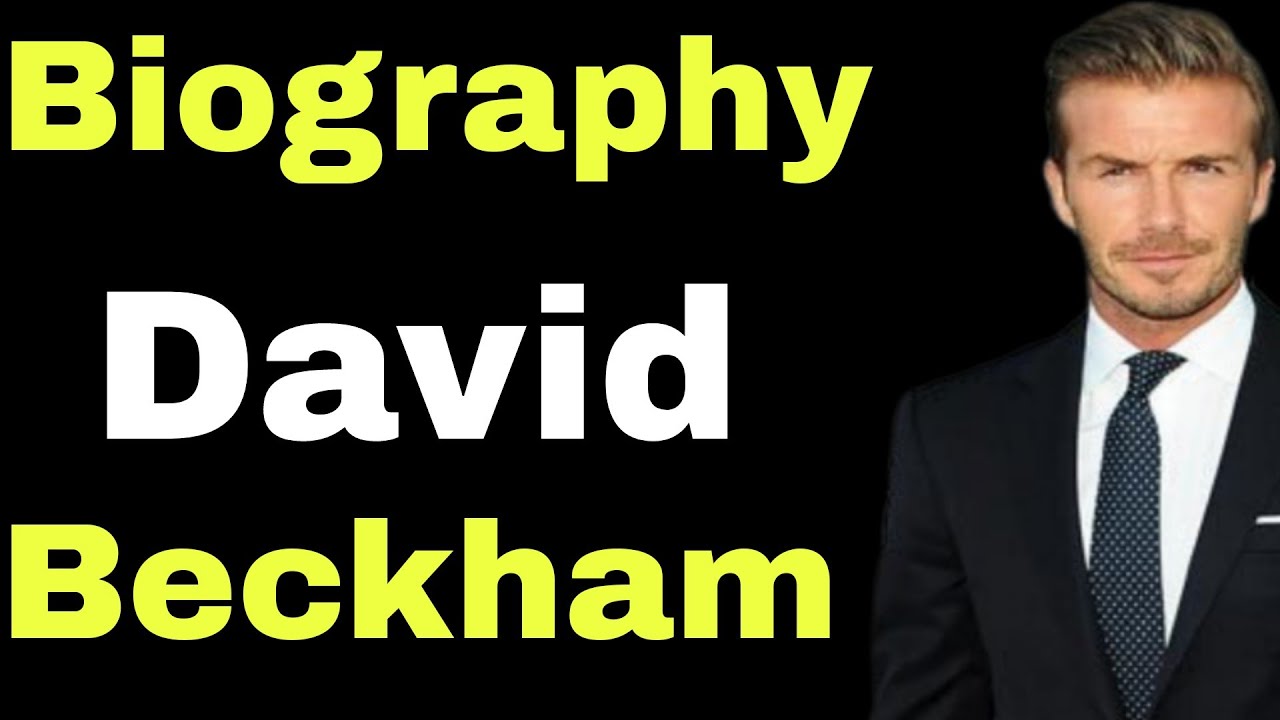 Biography of David Beckham, the legendary English player - YouTube