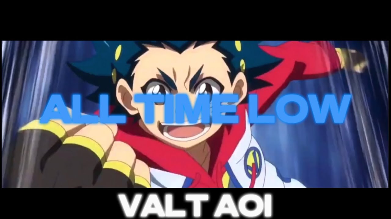 All Time Low🏆 | Valt Aoi Edit [Beyblade Burst Evolution] - YouTube