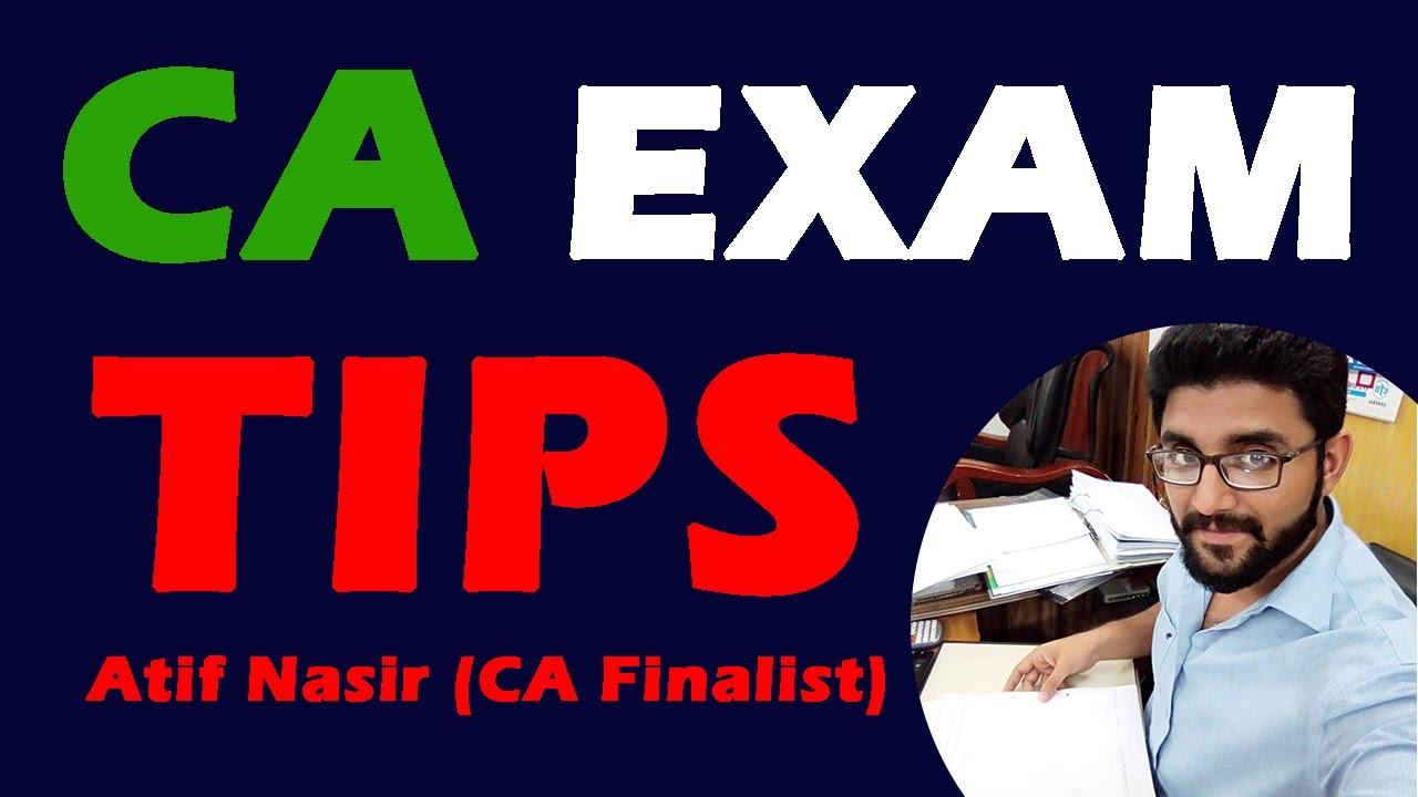 General Tips For CA Papers | Atif Nasir (CA Finalist) : CA Legacy - YouTube