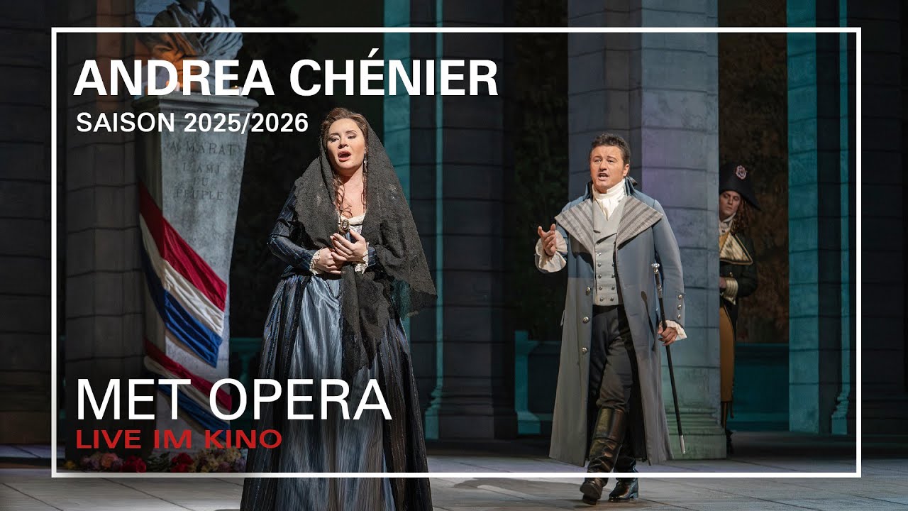 ANDREA CHÉNIER | Ora soave | MET OPERA LIVE IM KINO | Saison 2025/2026 ...