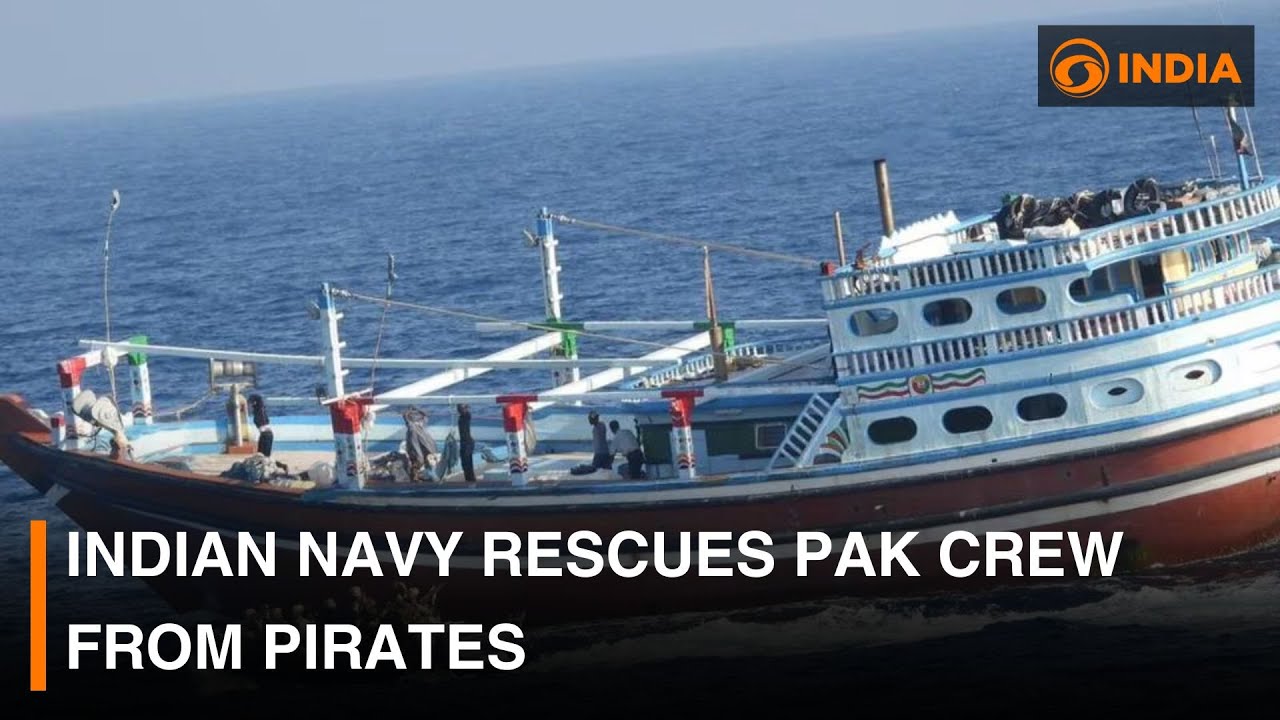 Indian Navy rescues Pak crew from pirates & more updates | DD India ...