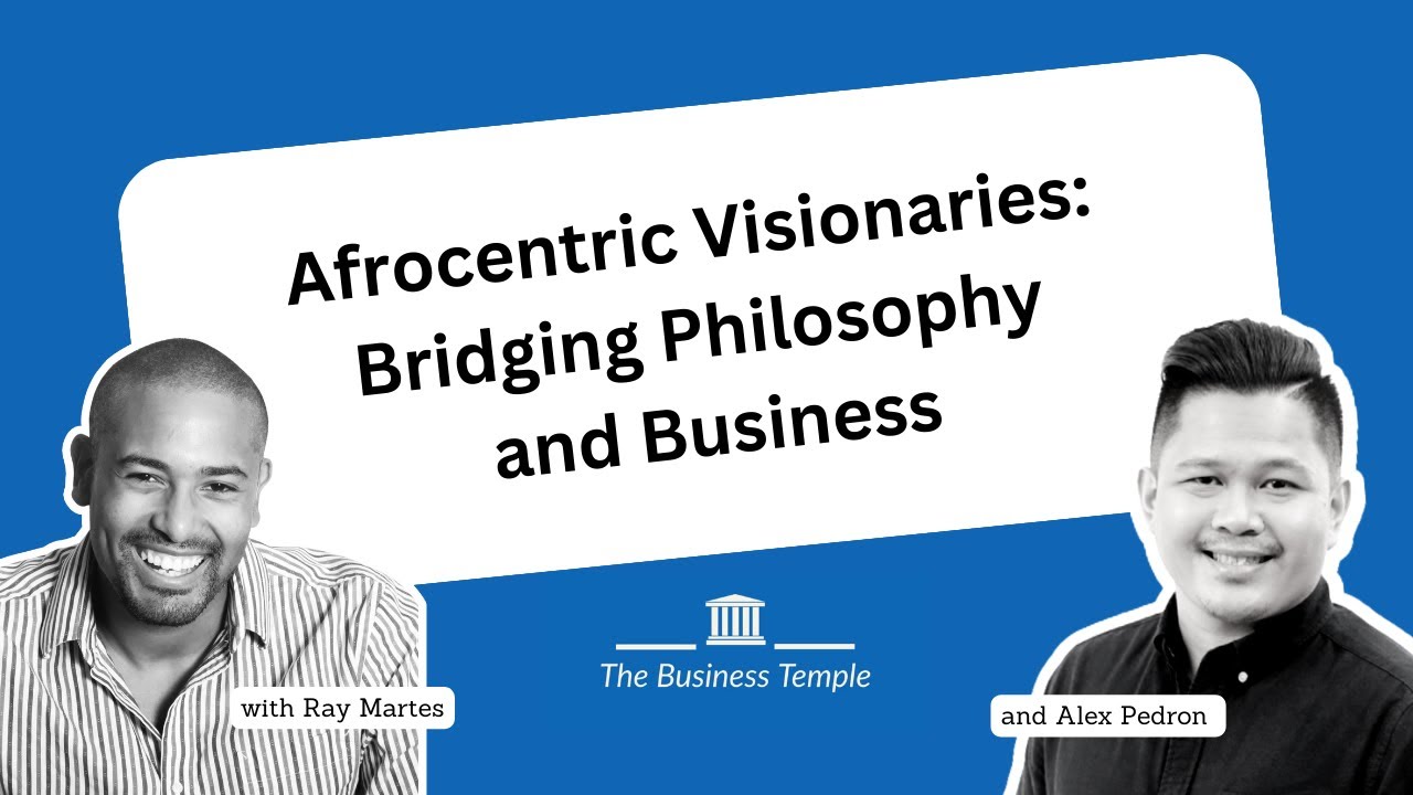 Afrocentric Visionaries: Bridging Philosophy and Business - YouTube