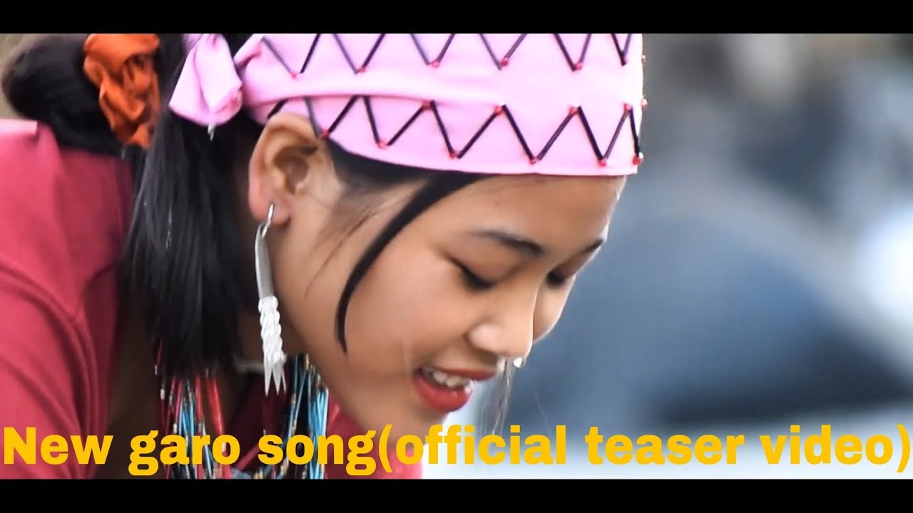 New garo song (official teaser video) - YouTube