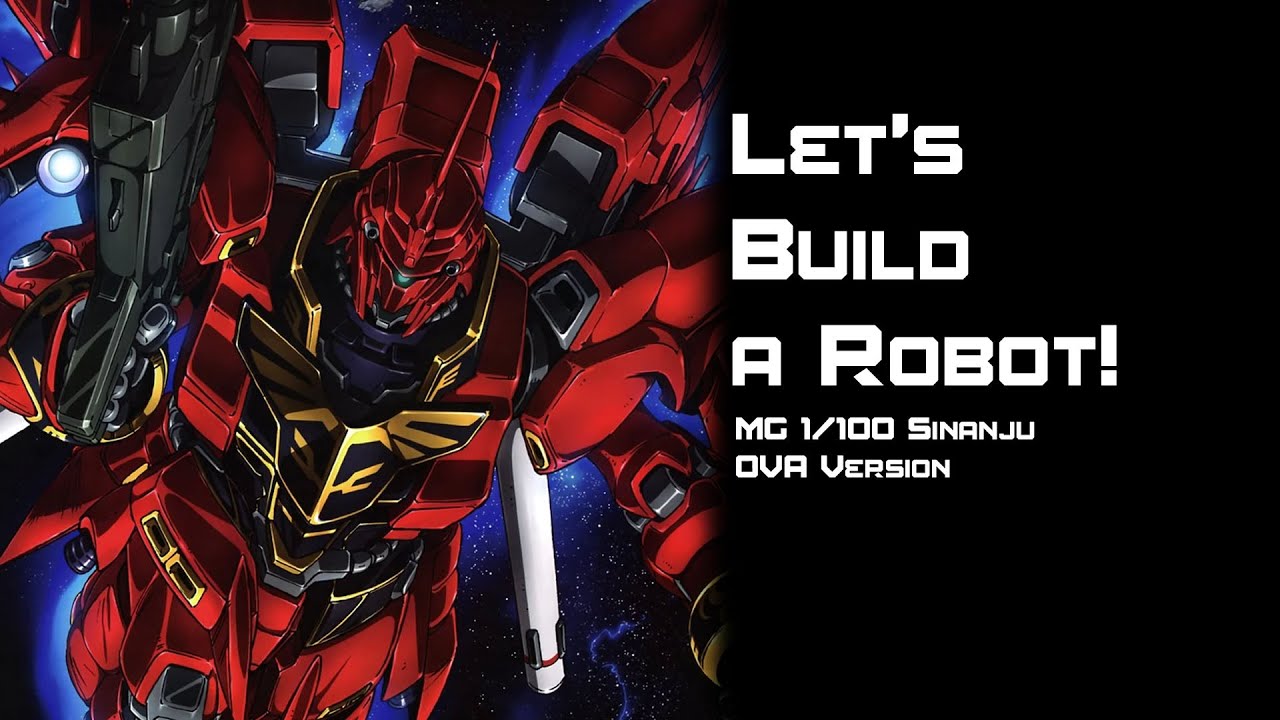 MG 1/100 Sinanju (OVA ver) - Let's Build a Robot! part 9! - YouTube