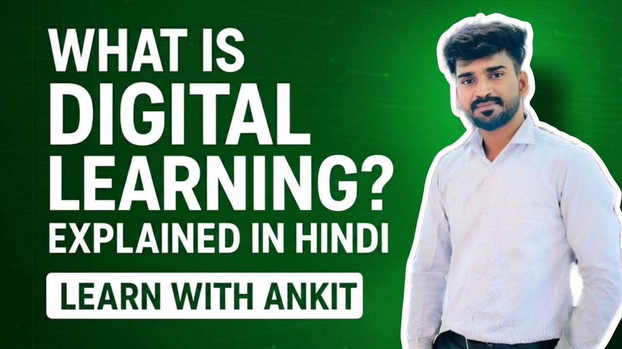 What is Digital Learning? | Learn with Ankit | Full Explanation in ...