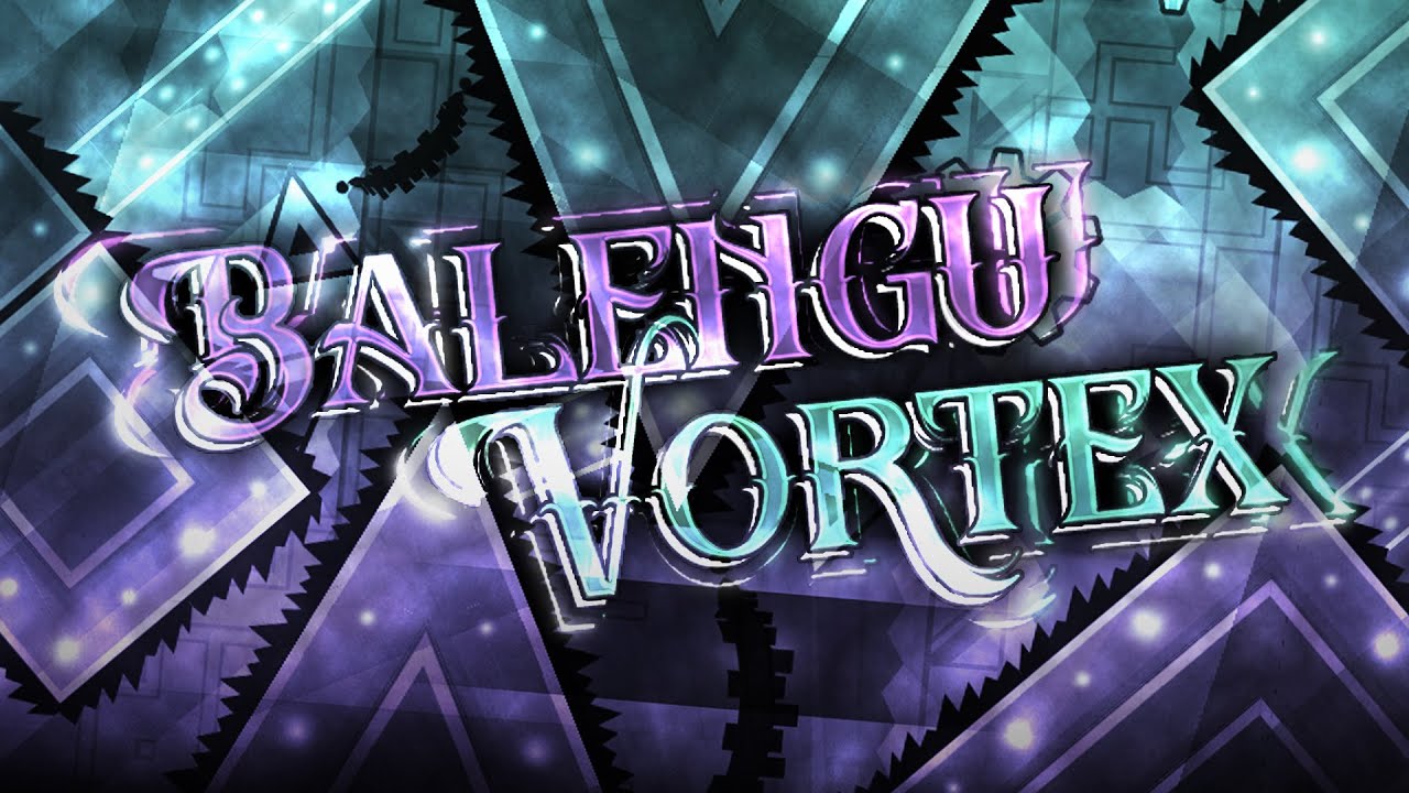 Balengu Vortex 100% (Extreme Demon) by lTemp | Geometry Dash - YouTube