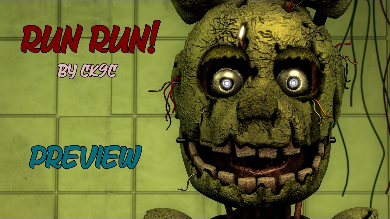 [SFM/FNAF/PREVIEW] RUN RUN! - Song by @CK9C - YouTube