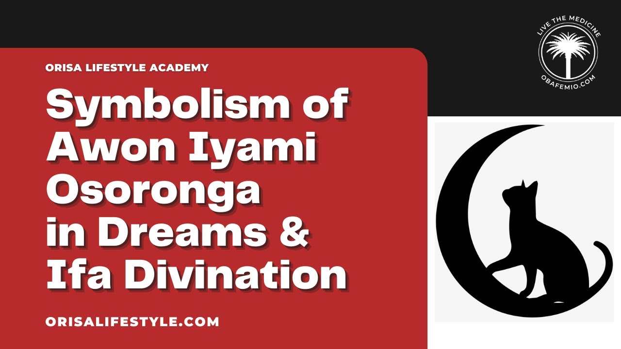 Symbolism of Awon Iyami Osoronga in Dreams & Ifa Divination - YouTube
