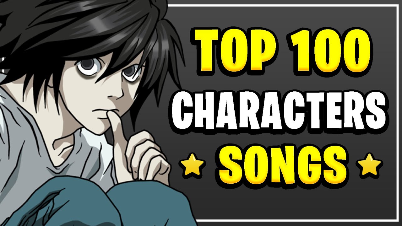 TOP 100 ANIME CHARACTER THEMES - YouTube