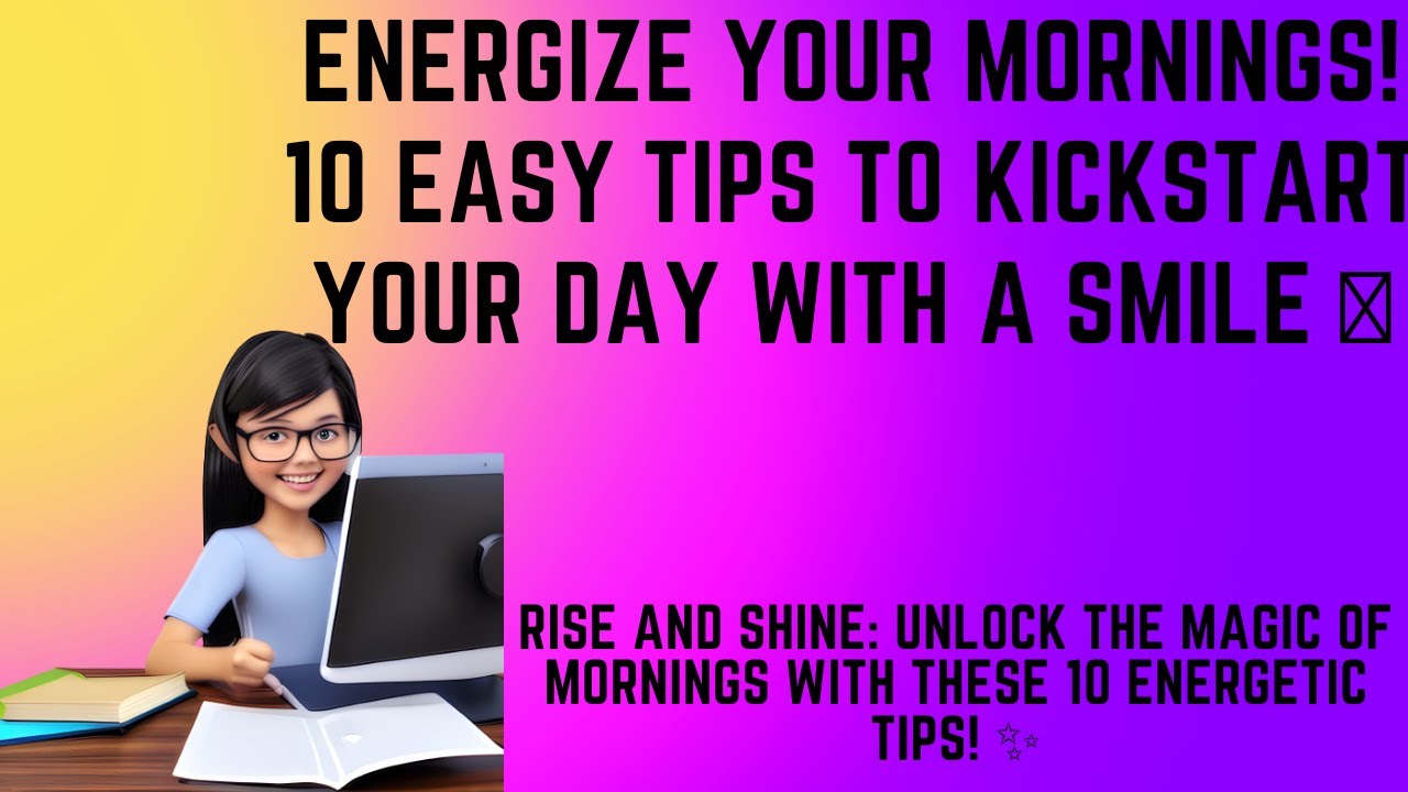 Rise and Shine: Unlock the Magic of Mornings with these 10 Energetic ...
