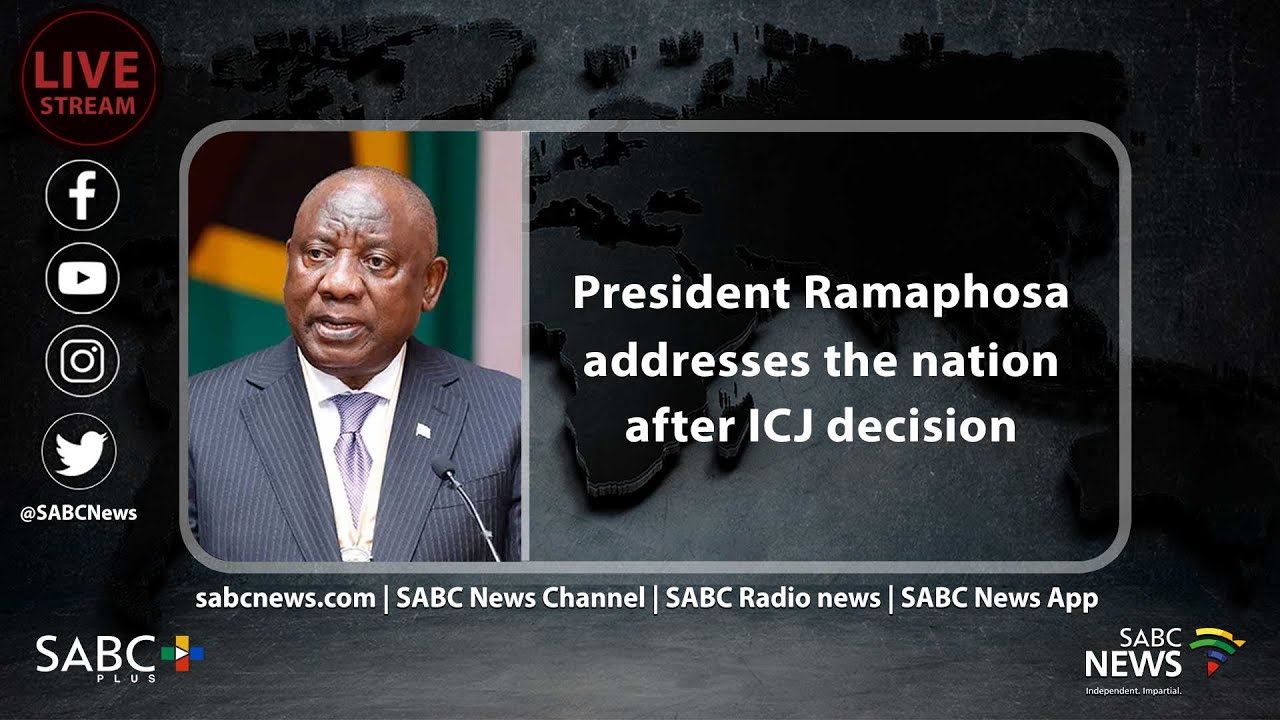 LIVE | President Ramaphosa addresses the nation after ICJ decision ...