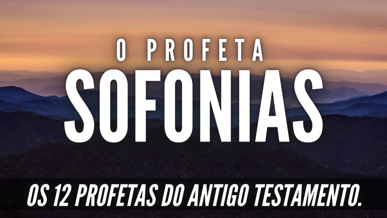 O PROFETA SOFONIAS / OS 12 PROFETAS DO ANTIGO TESTAMENTO. - YouTube