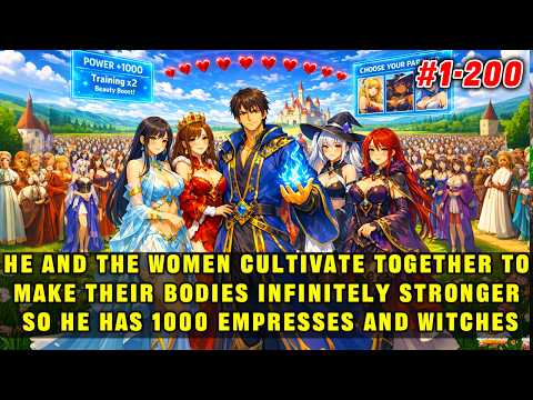 🔥He can become infinitely stronger by cultivating with women, so he has 1,000 Empresses and Witches