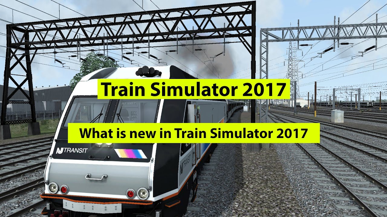 Train Simulator 2017 - What is new in Train Simulator 2017 - English ...