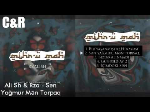 Ali Sh & Rza - Sən Yağmur Mən Torpaq