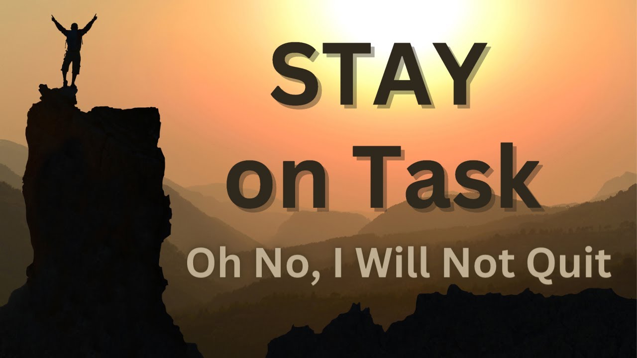 stay-on-task-oh-no-i-will-not-quit-youtube