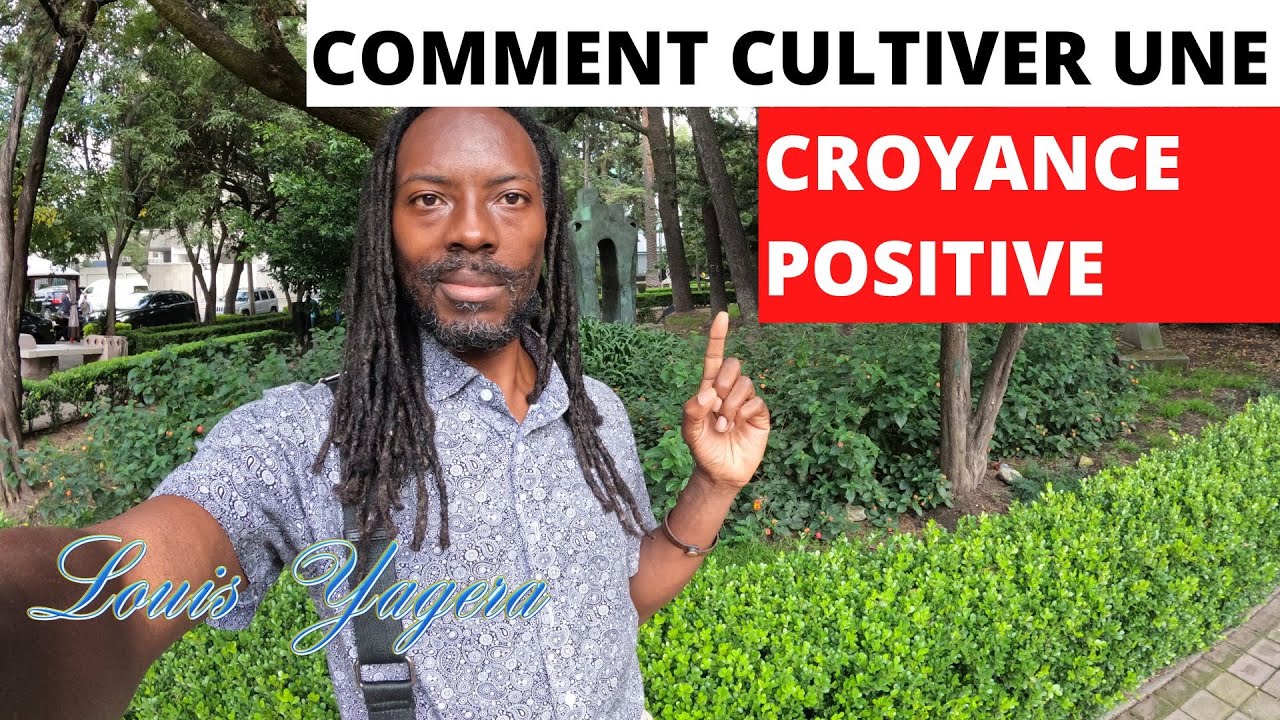 Comment cultiver une nouvelle croyance positive - YouTube