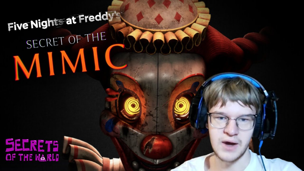 SECRETS OF THE WORLD! (Of The Mimic) | Five Night's at Freddy's: Secret ...