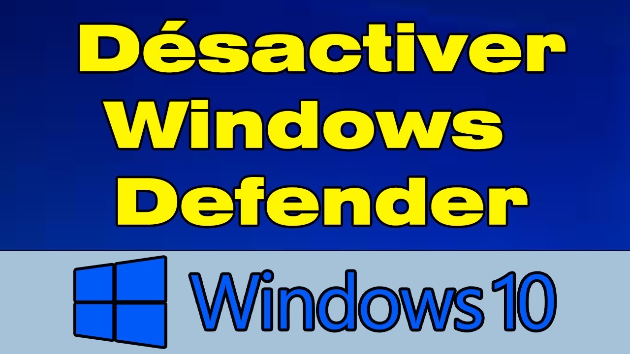 Désactiver Windows Defender, comment désactiver antivirus Windows 10 ...