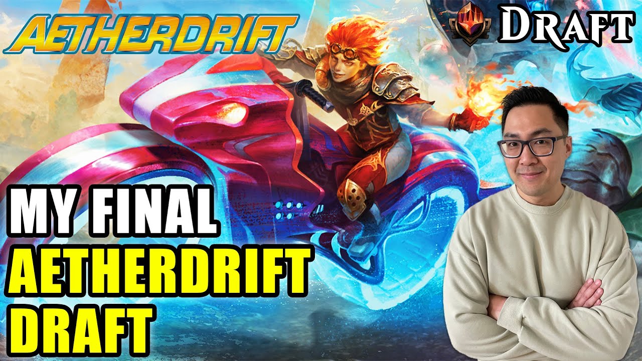 My Final Draft And Thoughts On Aetherdrift | Aetherdrift Draft | MTG ...