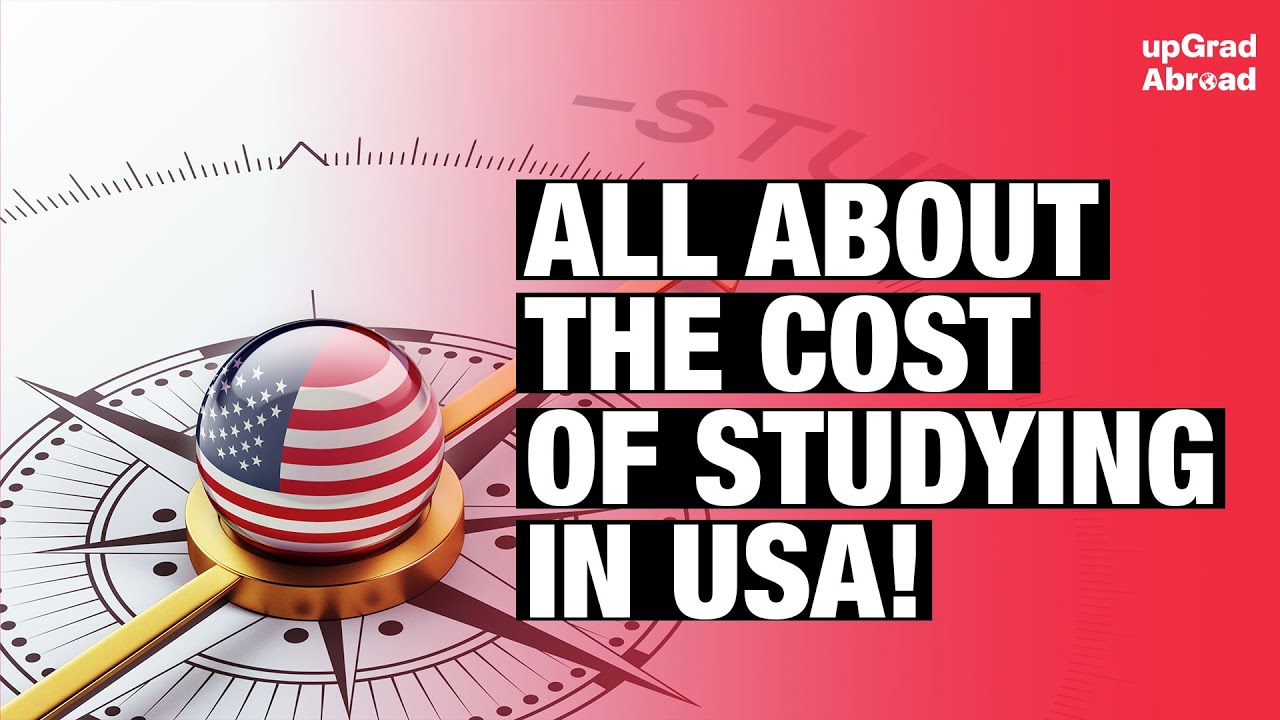 All About The Cost Of Studying In USA UpGrad Abroad YouTube all-about-the-cost-of-studying-in-usa-upgrad-abroad-youtube