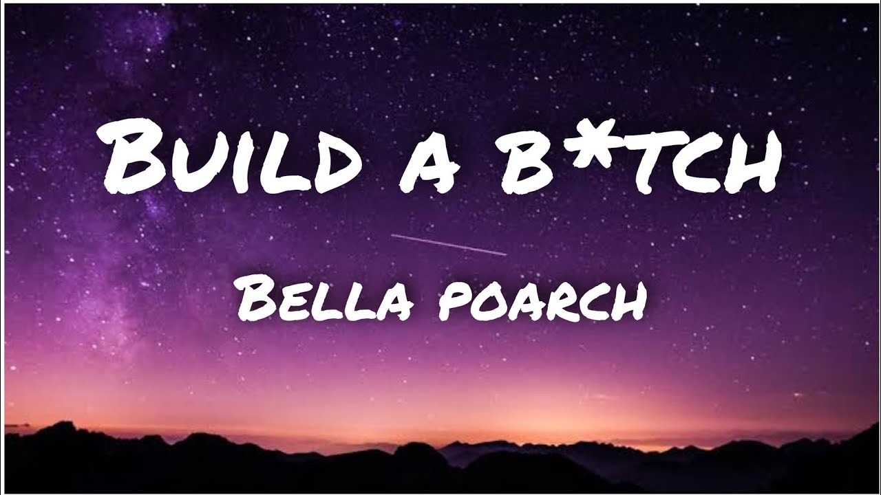 Build A B*tch Lyrics - Bella Poarch - YouTube
